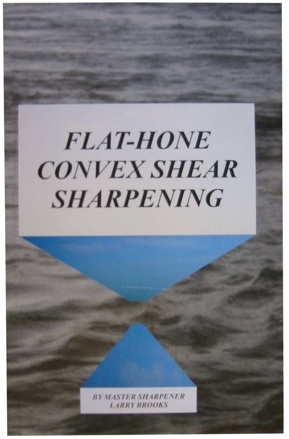 Flat-Hone Convex Shear Sharpening by Master Sharpener Larry Brooks ...